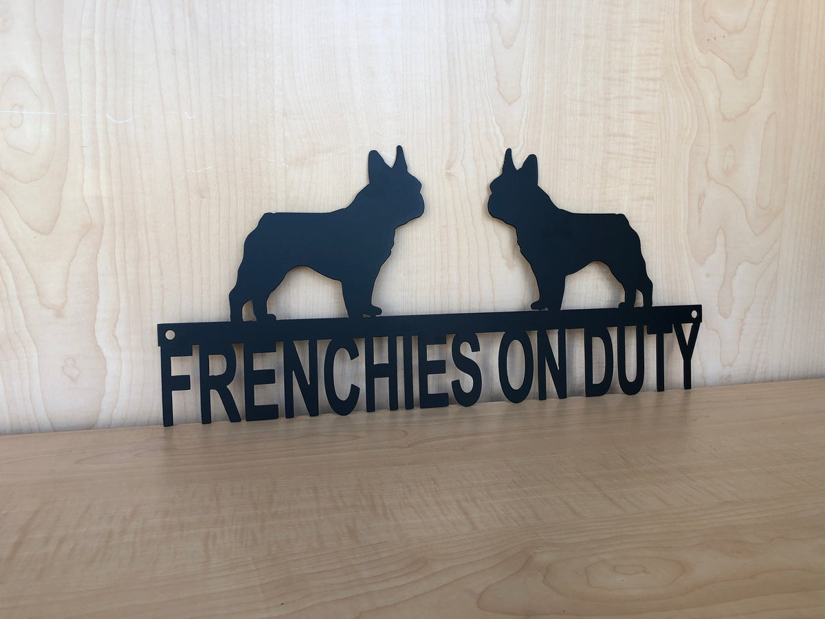 Frenchie On Duty Metal Wall Art Dog Sign | Top Seller – GoodVibesMetal